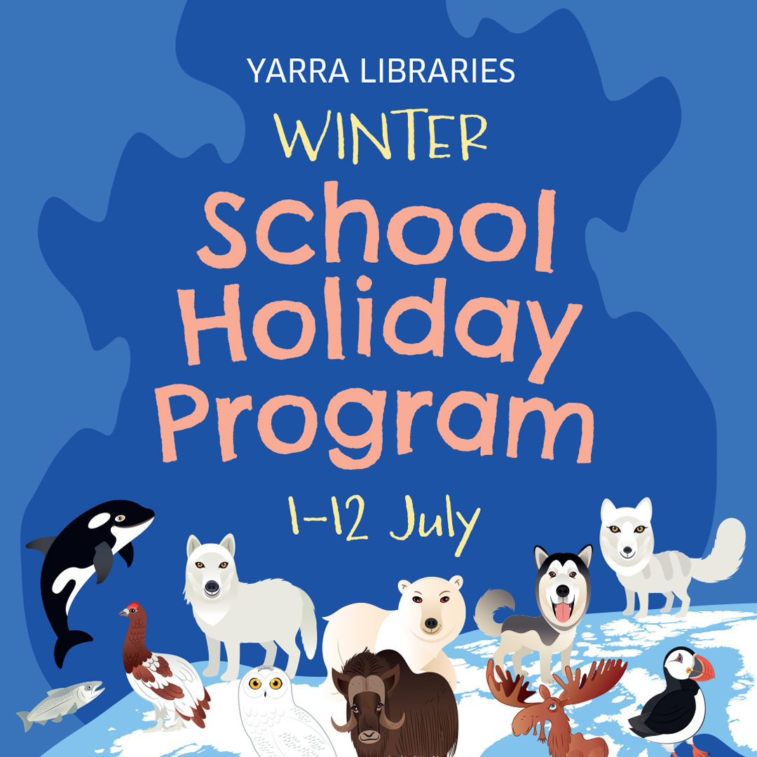 Winter School Holiday Program at Yarra Libraries | News, Yarra City Council